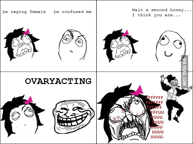Scumbag ovaries... - 9GAG