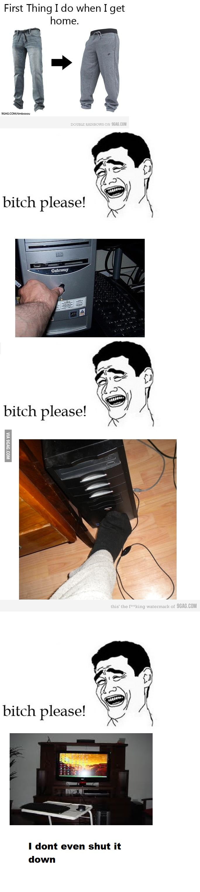 I don't even shut it down - 9GAG