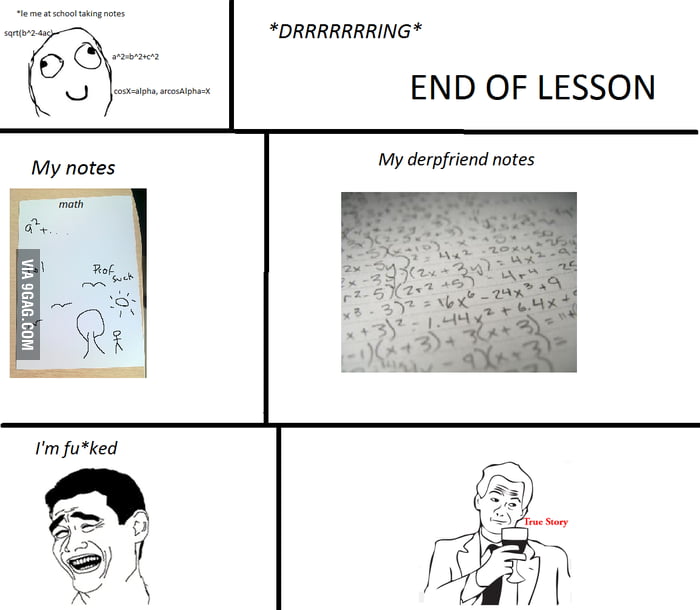 When you look at your friend notes at the end of the lesson - 9GAG