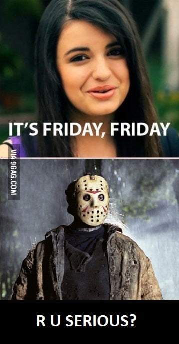 Friday? - 9GAG