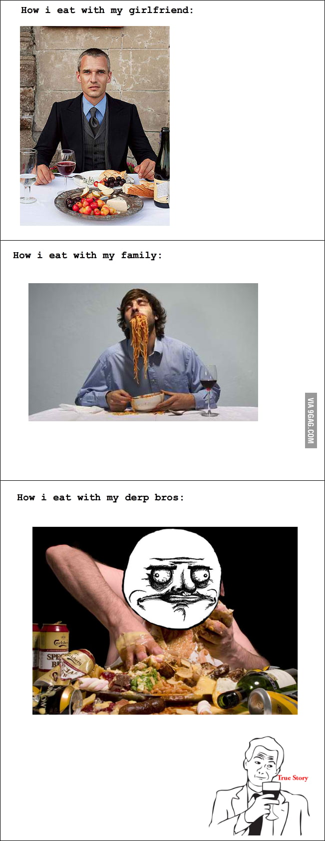 Just eating with derp bros - 9GAG