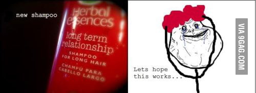 Forever Alone lvl: Shampoo - 9GAG
