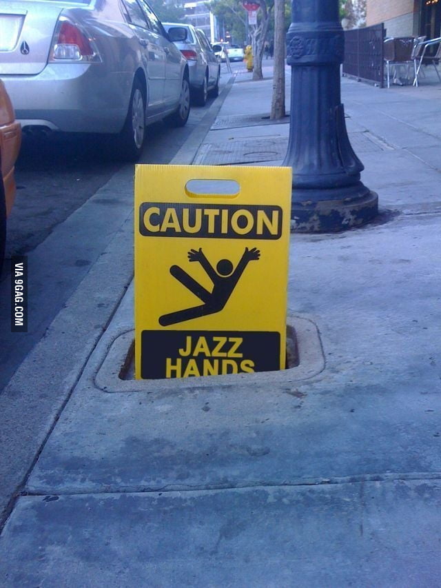 Caution: Jazz Hands - 9GAG
