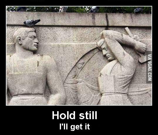 Hold still - 9GAG