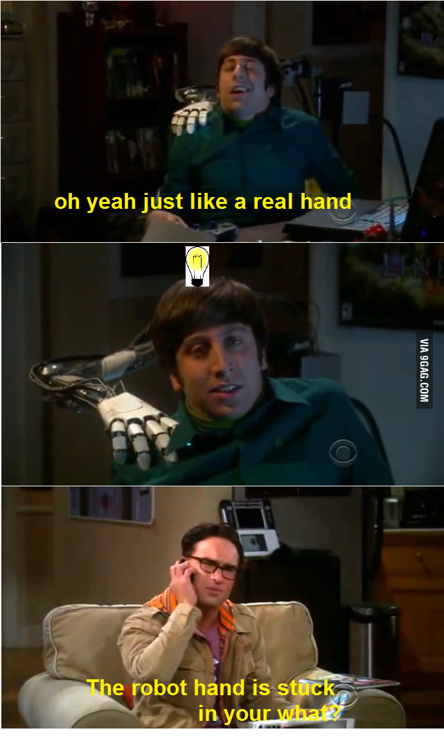 The robot hand is stuck in your what? - 9GAG