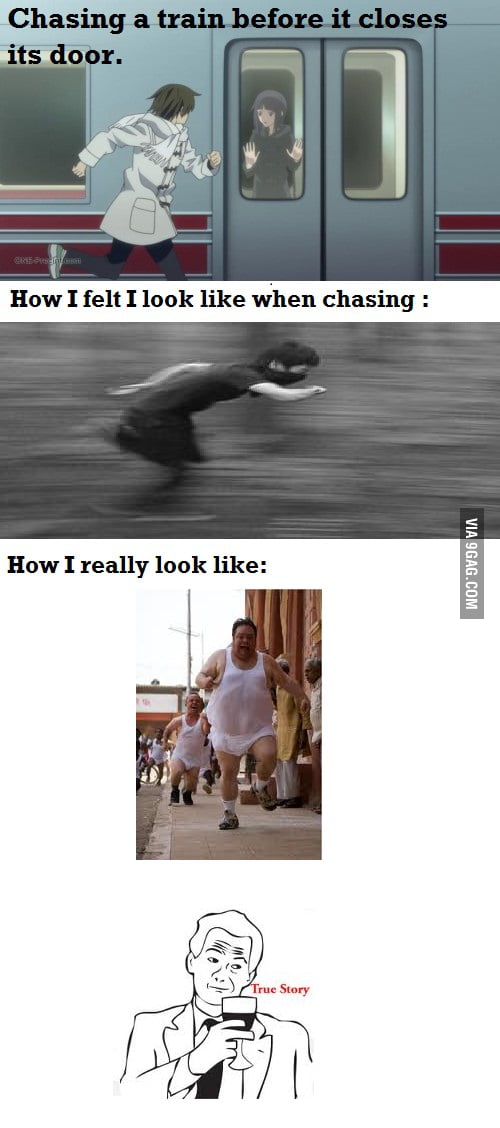 Chasing a train.. - 9GAG