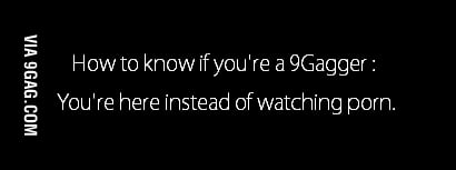 A true 9Gagger - 9GAG