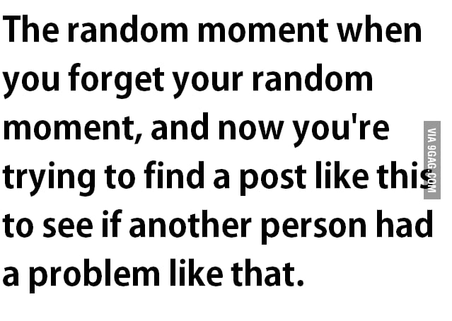 The random moment when... - 9GAG