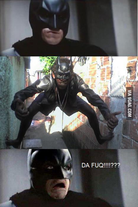 Even Batman is scared... - 9GAG