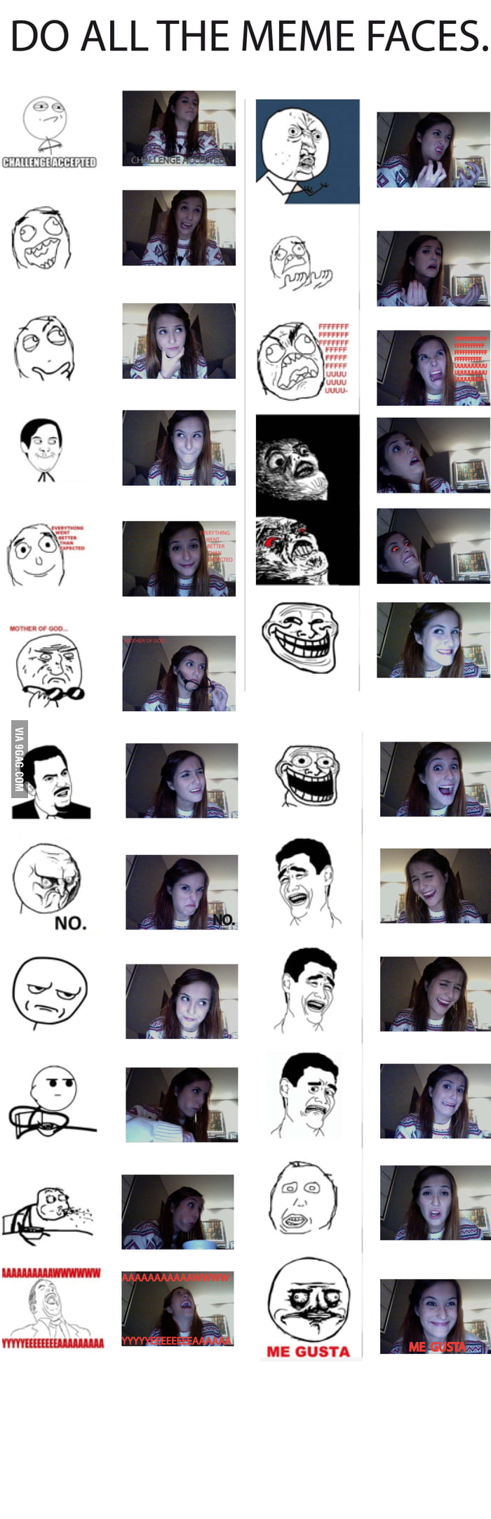 Do all the meme faces. - 9GAG