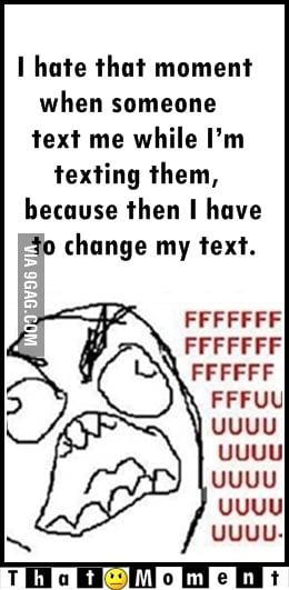 Y U text me when I'm texting U. - 9GAG
