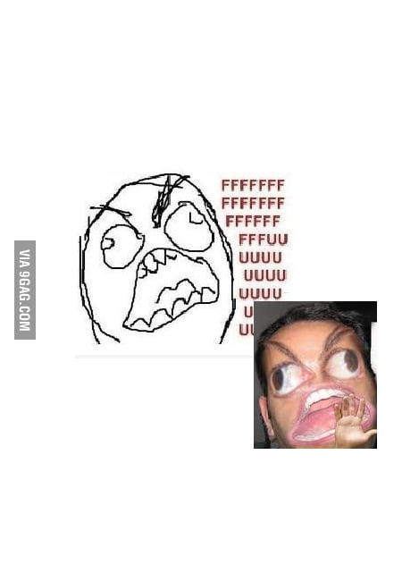 Real ffffffffuuuuuu- - 9GAG