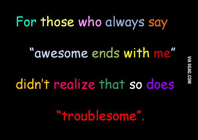 Awesome. Not. - 9GAG