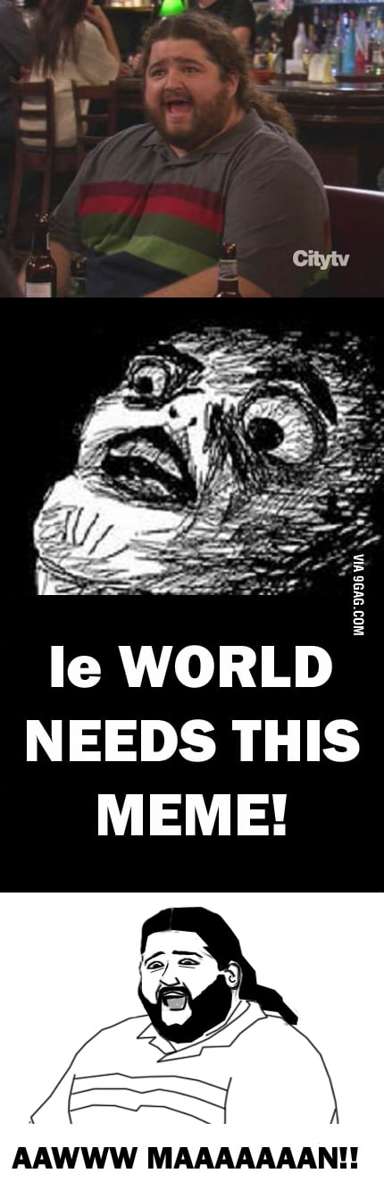 AW MAAAAAN! le MEME! - 9GAG
