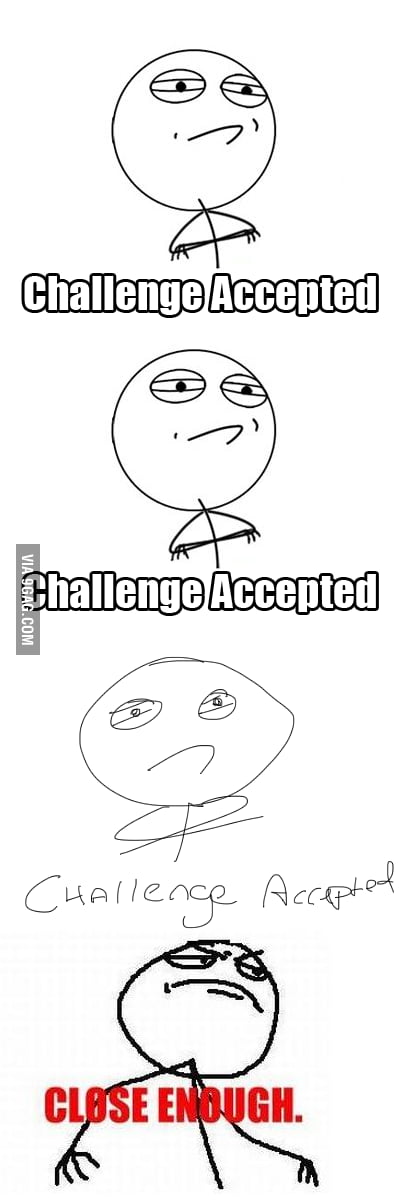 Challenge Accepted - 9GAG