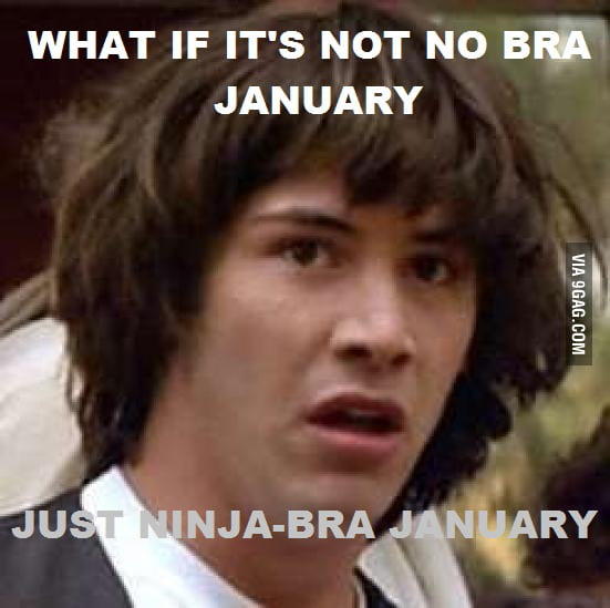 Ninja-bra january - 9GAG