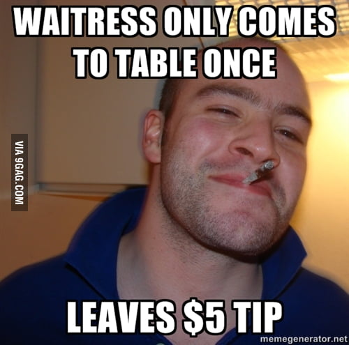 Good Guy Greg - Too good - 9GAG