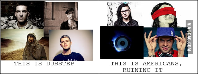 The truth about Dubstep - 9GAG