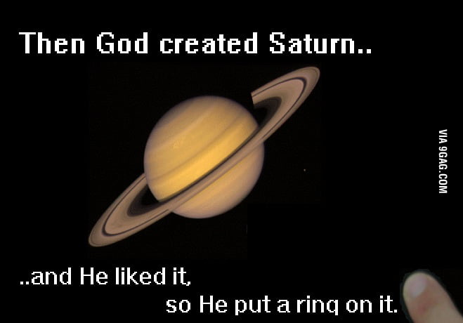 Saturn's creation - 9GAG