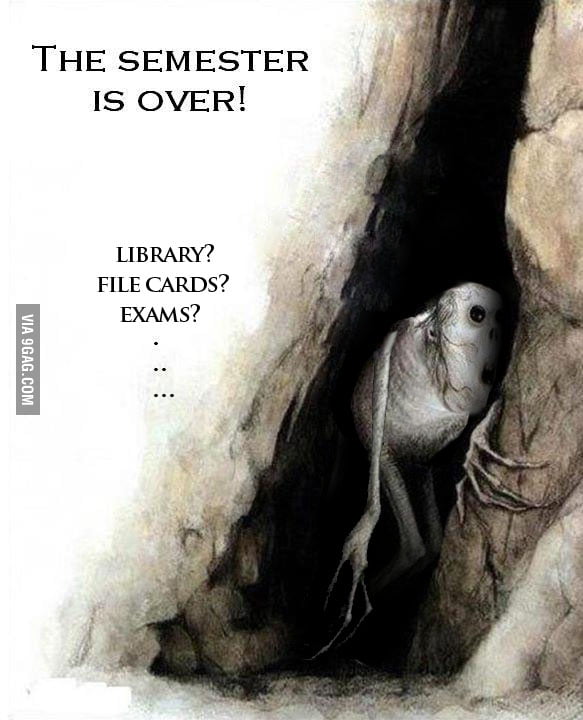 Semester is over :( - 9GAG