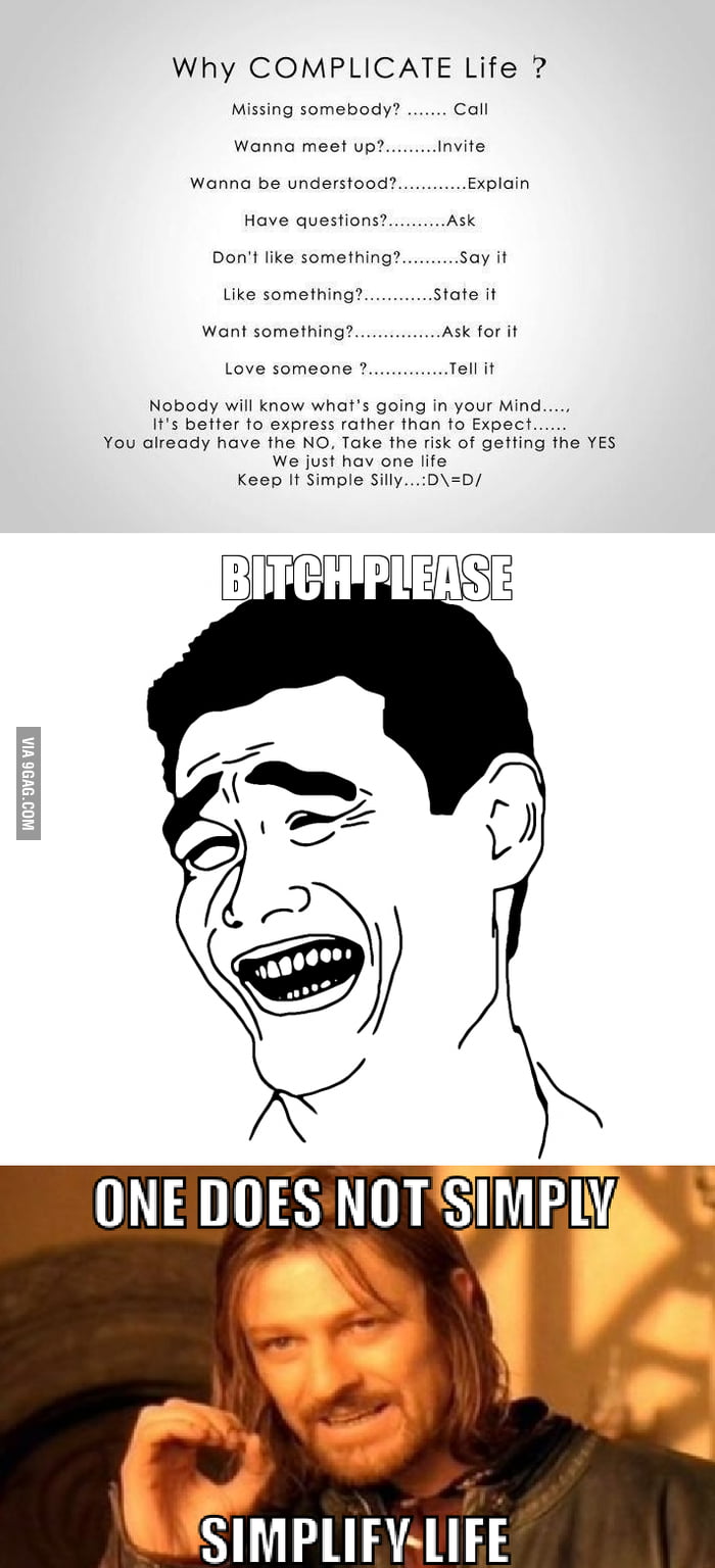 Why complicate life? - 9GAG