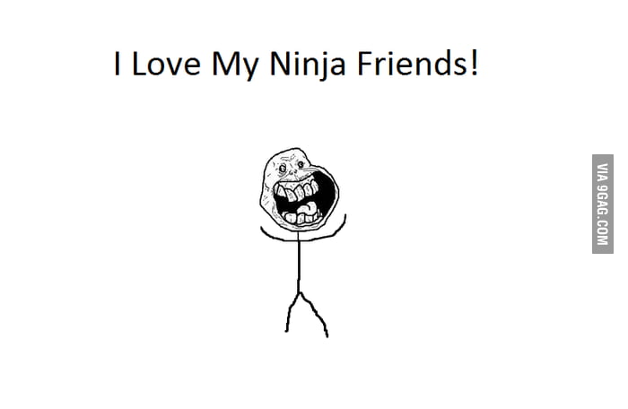 Ninja Friends Are Awesome! - 9GAG