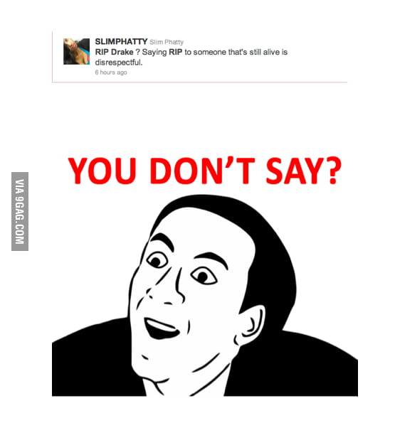 RIP Drake on Twitter - 9GAG