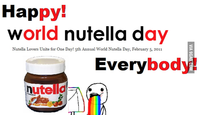 Happy World Nutella Day! - 9GAG
