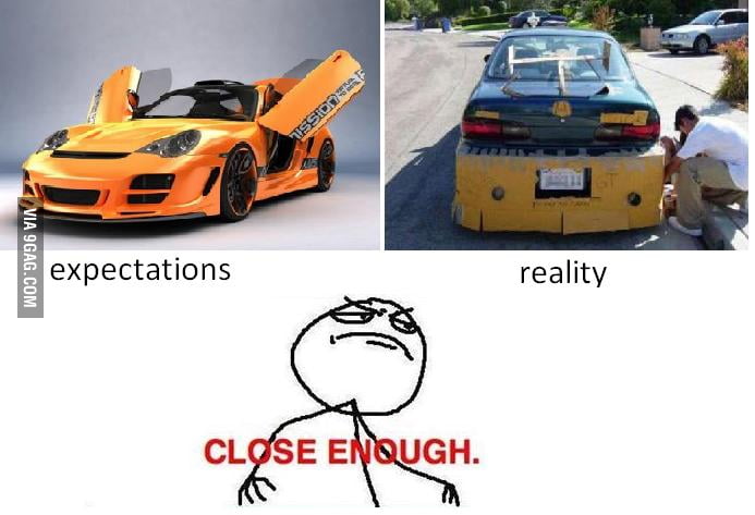 Reality Kills Expectations - 9GAG