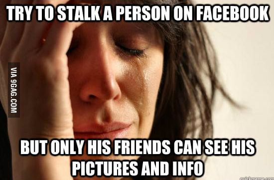 Sad stalker - 9GAG