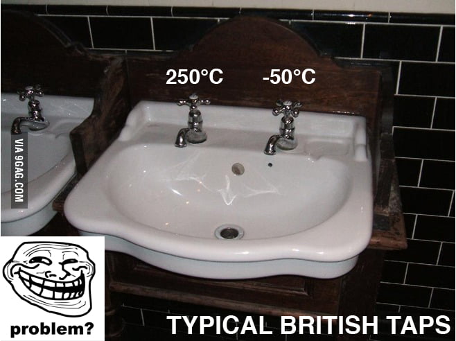 British Taps Problemo? - 9GAG