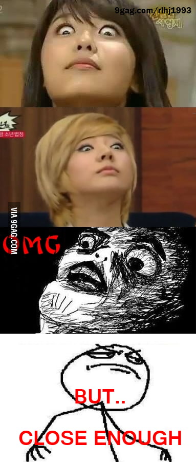 But.. Close Enough. - 9GAG