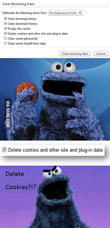 Delete cookies?!? - 9GAG