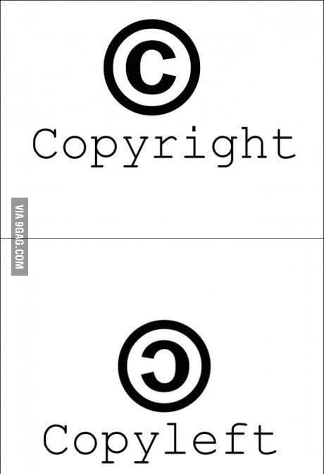 CopyRIGHT and CopyLEFT! - 9GAG