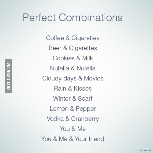 Perfect combinations - 9GAG