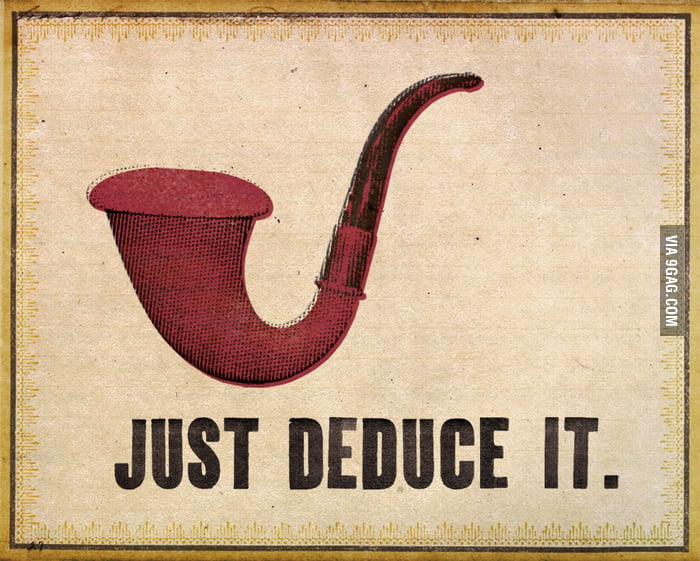 Just deduce it - 9GAG