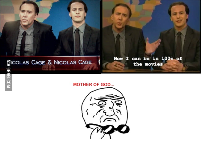 Just Nic Cage & Nic Cage - 9GAG