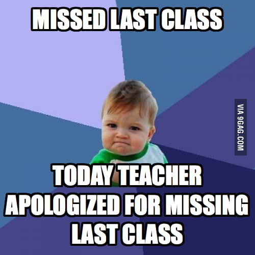 Missing class like a boss - 9GAG