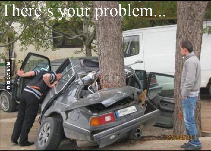 What do you think the problem is...? - 9GAG