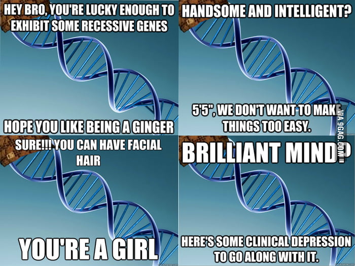Scumbag Genetics - 9GAG