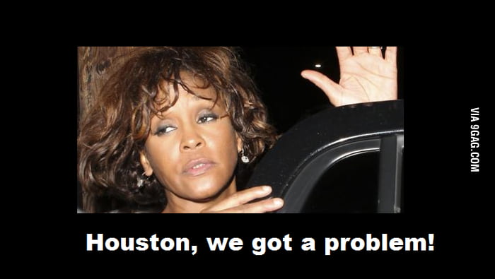 We got a problem - 9GAG