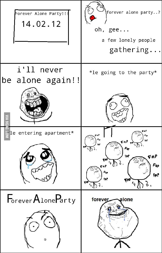 Forever Alone Party - 9GAG