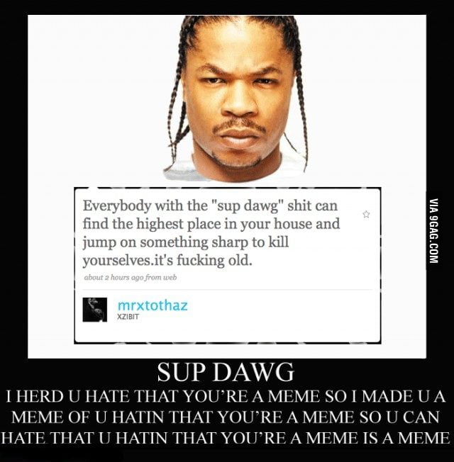 Sup dawg - 9GAG