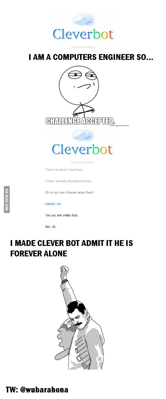 I made cleverbot admit he is a forever alone - 9GAG