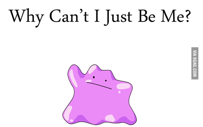 I understand you, Ditto =( - 9GAG