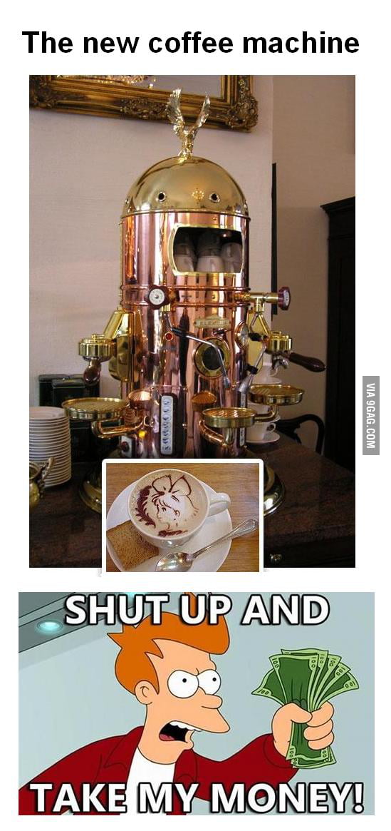 The new coffee machine - 9GAG