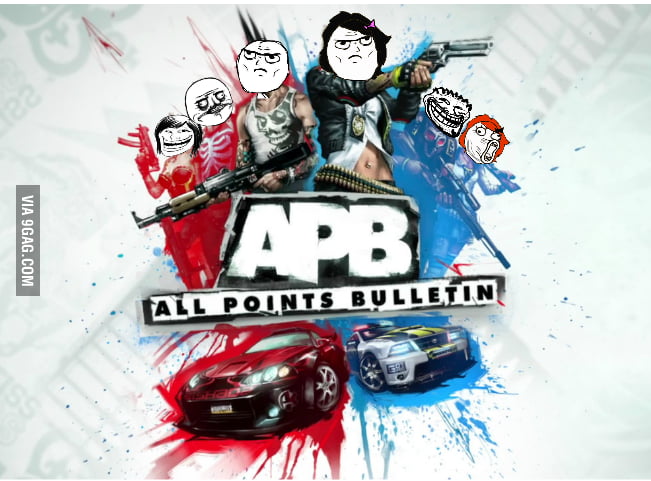 APB Meme Reloaded - 9GAG
