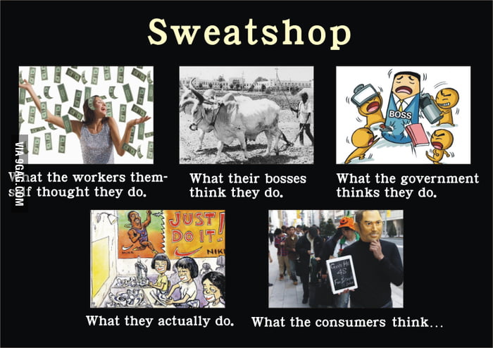Sweatshop? - 9GAG