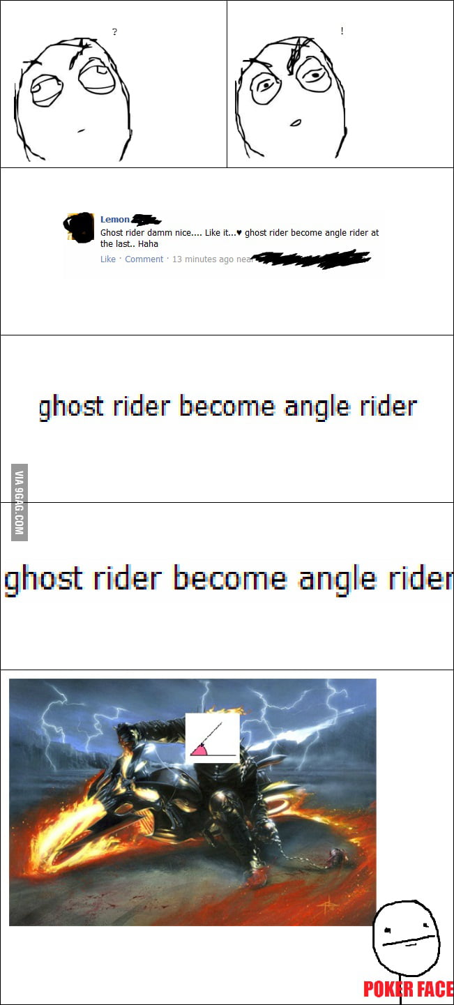 The Angle Rider. - 9GAG