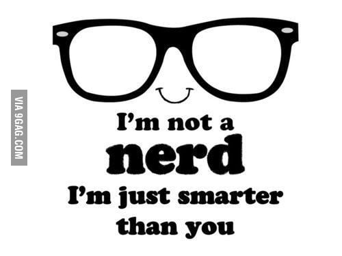 Not a nerd - 9GAG